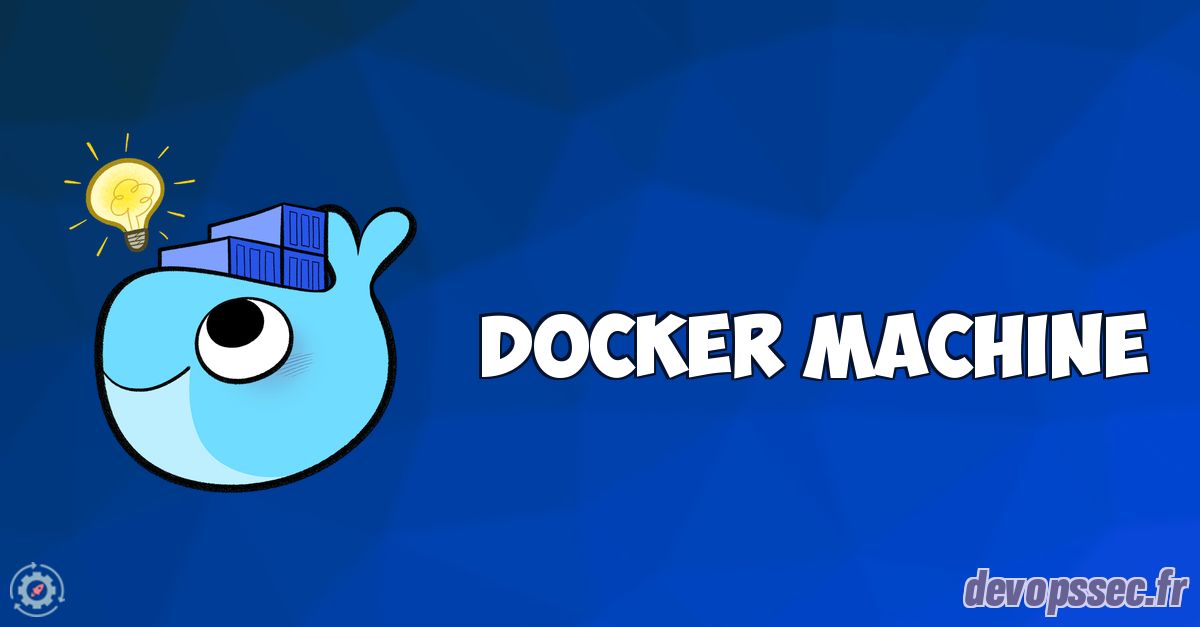 Déployer et gérer vos hôtes docker avec Docker Machine