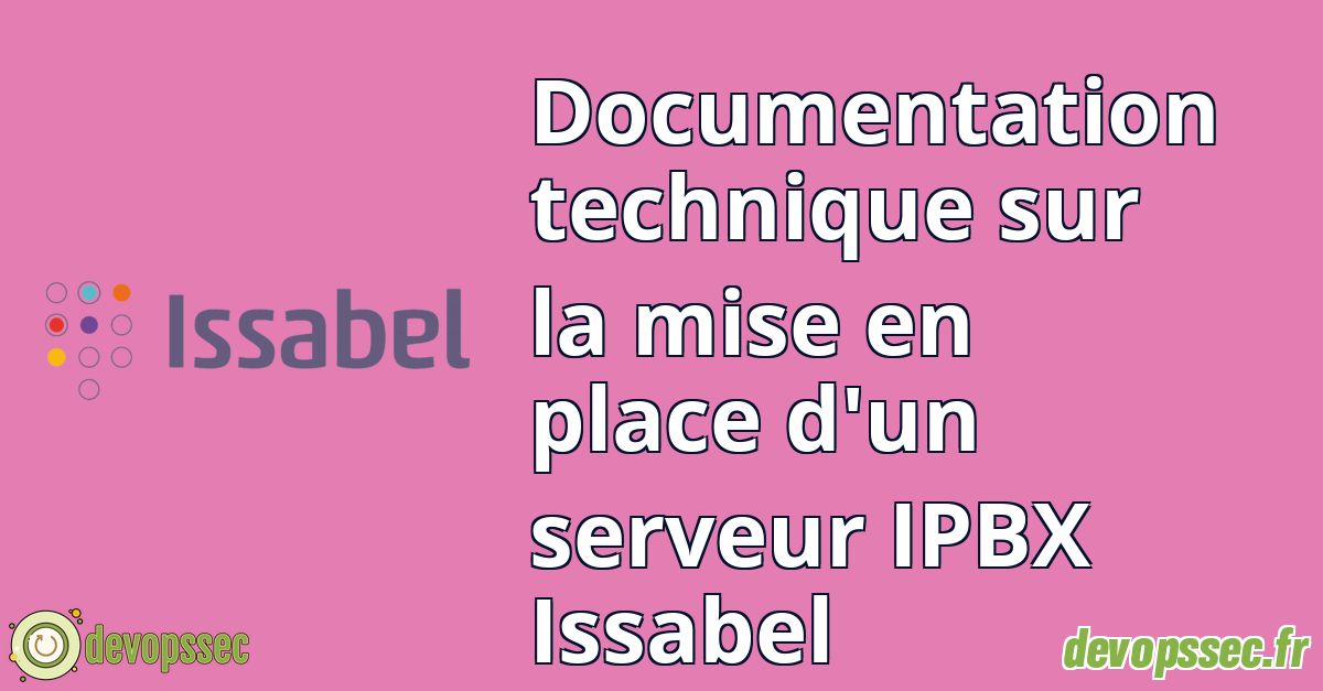 Documentation sur la mise en place d'un serveur IPBX Issabel.
