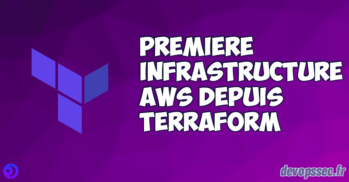 Notre première infrastructure AWS depuis Terraform